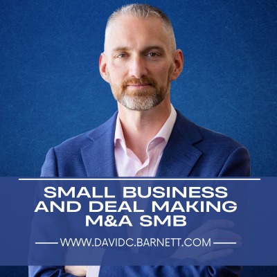 David C Barnett Small Business and Deal Making M&A SMB - Pocket Casts