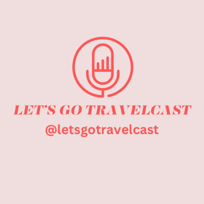 Let’s Go TravelCast