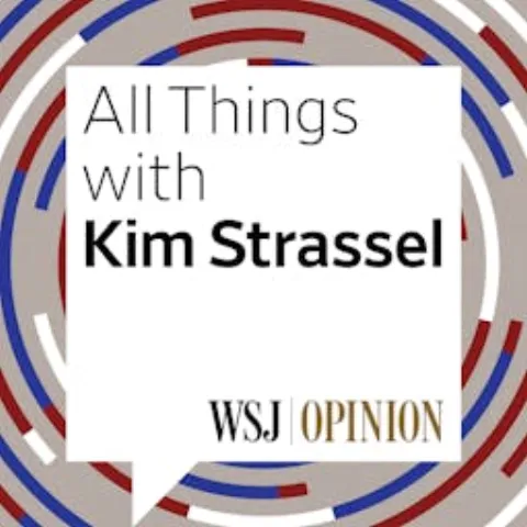 All Things with Kim Strassel - Pocket Casts