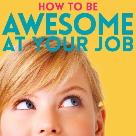 How to Be Awesome at Your Job - Pocket Casts